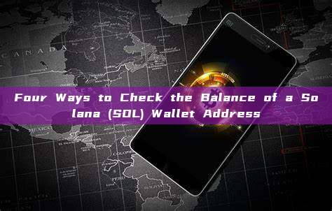 Four Ways to Check the Balance of a Solana (SOL) Wallet Address_Solana ...