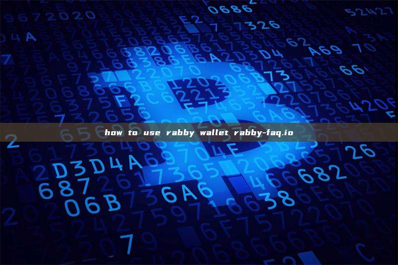 how to use rabby wallet rabby-faq.io_Blockchain knowledge_GTokenTool
