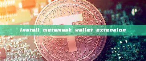 install metamask wallet extension_Blockchain knowledge_GTokenTool