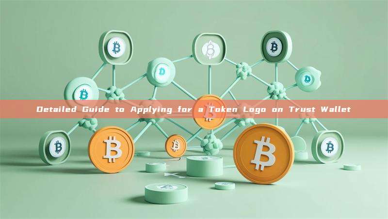 Detailed Guide to Applying for a Token Logo on Trust Wallet_Blockchain knowledge_GTokenTool