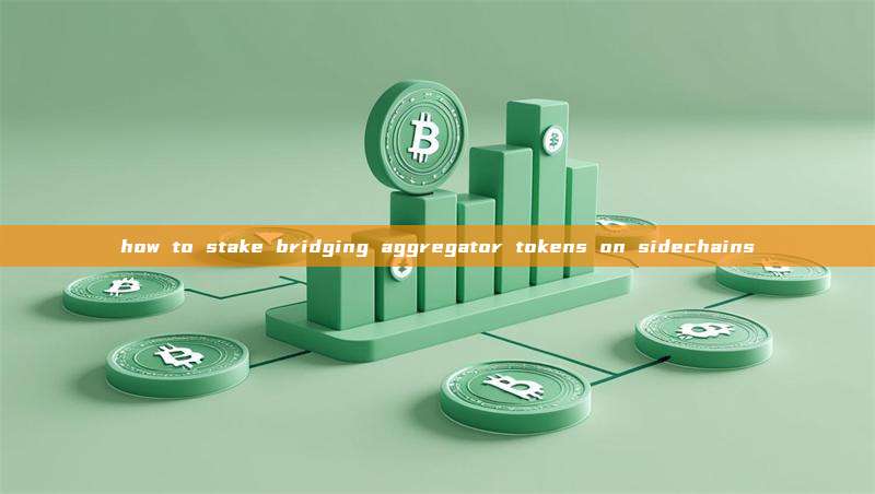 How To Stake Bridging Aggregator Tokens On Sidechainsblockchain Knowledgegtokentool