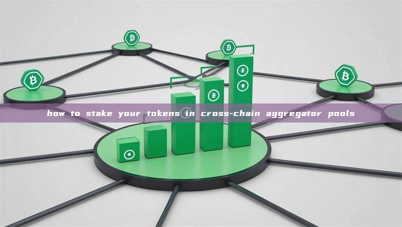 How To Stake Your Tokens In Cross Chain Aggregator Poolsblockchain