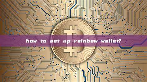 how to set up rainbow wallet?_Blockchain knowledge_GTokenTool