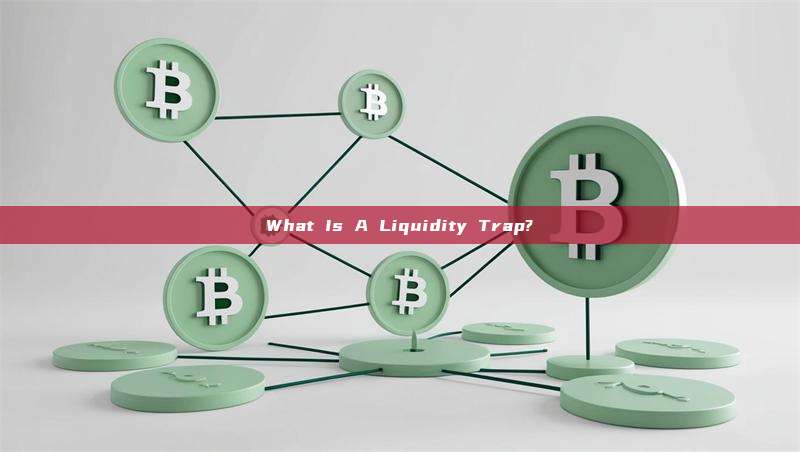 What Is A Liquidity Trap?_Blockchain knowledge_GTokenTool