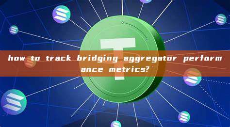 how to track bridging aggregator performance metrics?_Blockchain ...