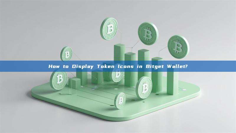 How to Display Token Icons in Bitget Wallet?_Blockchain knowledge ...