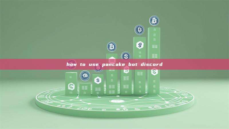 how to use pancake bot discord_Blockchain knowledge_GTokenTool