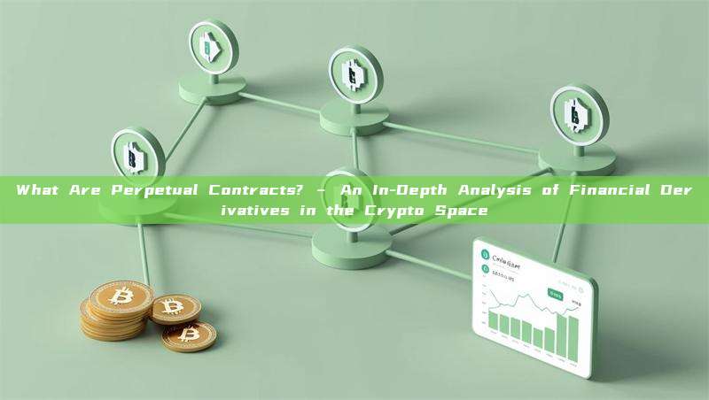 What Are Perpetual Contracts? – An In-Depth Analysis of Financial ...